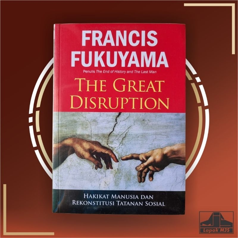 Jual The Great Disruption: Hakikat Manusia dan Rekonstitusi Tatanan ...