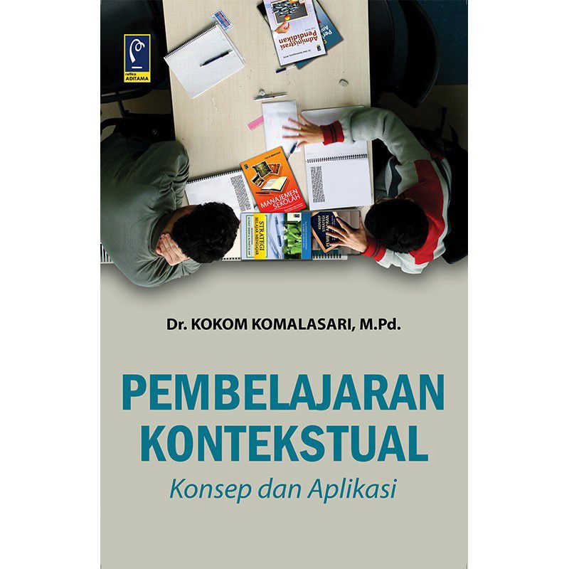 Jual buku ori PEMBELAJARAN KONTEKSTUAL konsep dan aplikasi Dr. kokom komalasari (refika ...