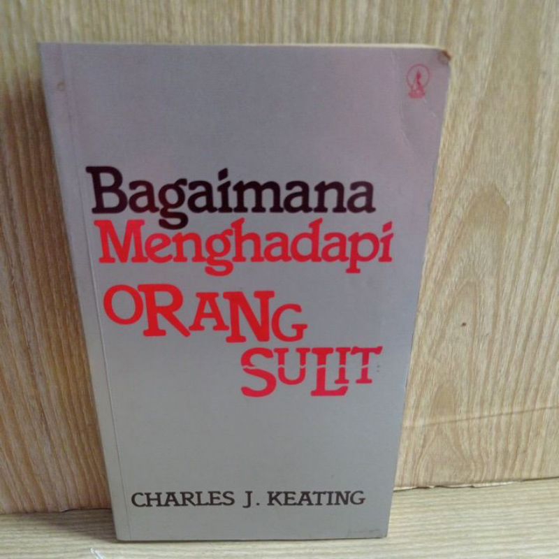 Jual BAGAIMANA MENGHADAPI ORANG SULIT by Charles J. Keating | Shopee ...