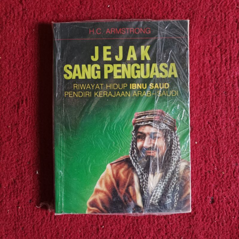 Jual Jejak Sang Penguasa (Riwayat Hidup Ibnu Saud Pendiri Kerajaan Arab ...