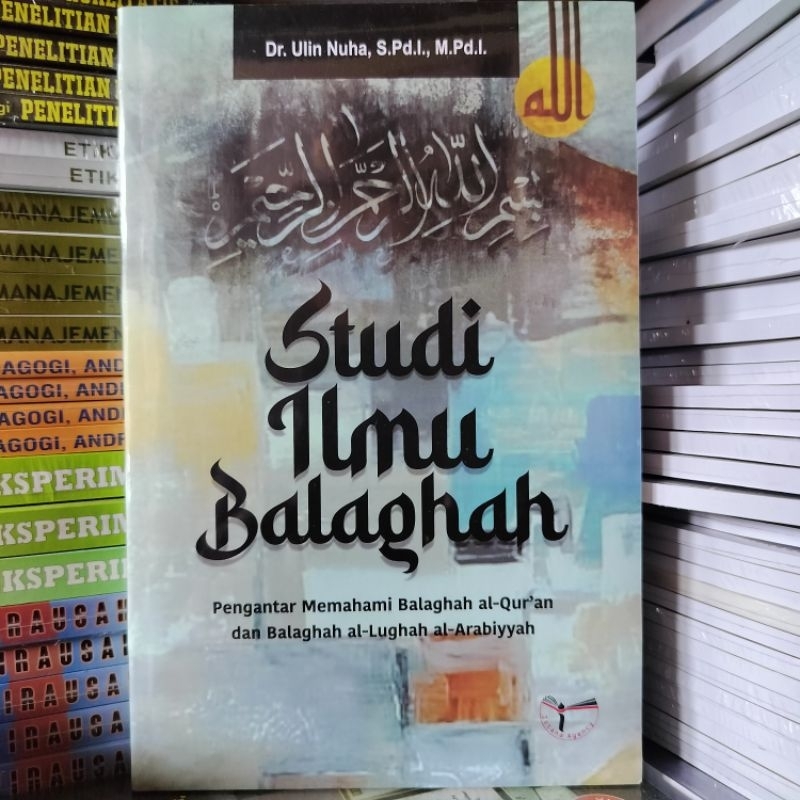 Jual Buku Original: Studi Ilmu Balaghah ; Pengantar Memahami Balaghah ...