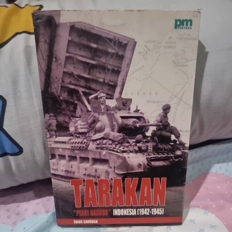 Jual Tarakan Pearl Harbour Indonesia 1942-1945 Iwan Santosa ada Tanda ...