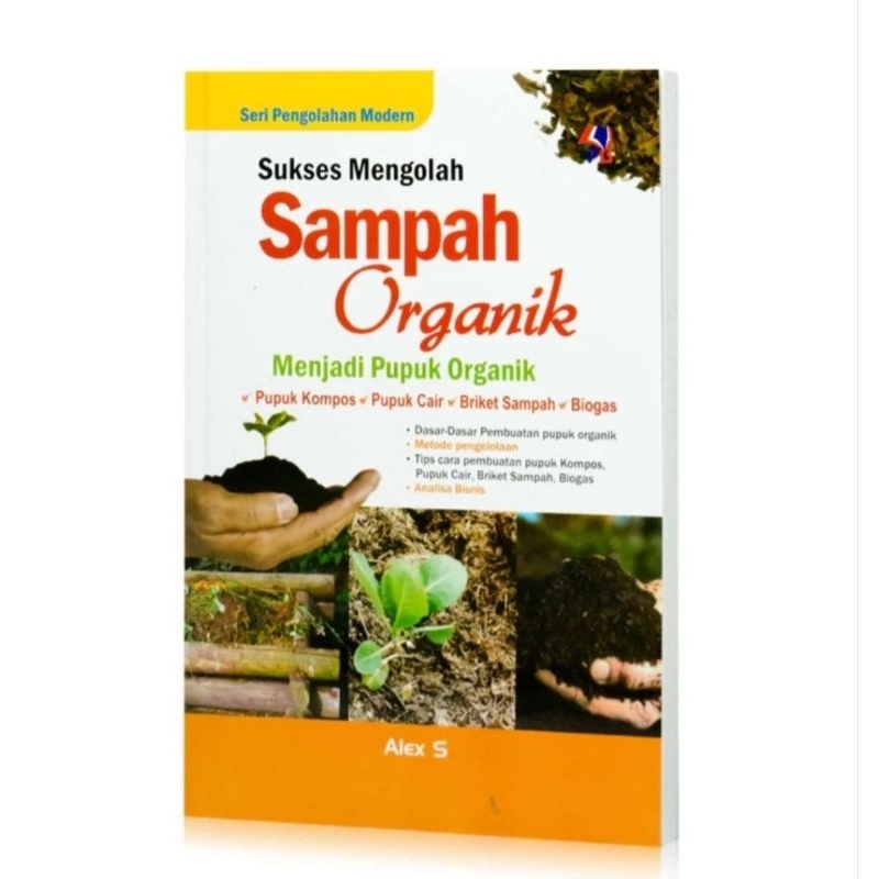 Jual BUKU SUKSES MENGOLAH SAMPAH ORGANIK MENJADI PUPUK ORGANIK - ALEX S | Shopee Indonesia