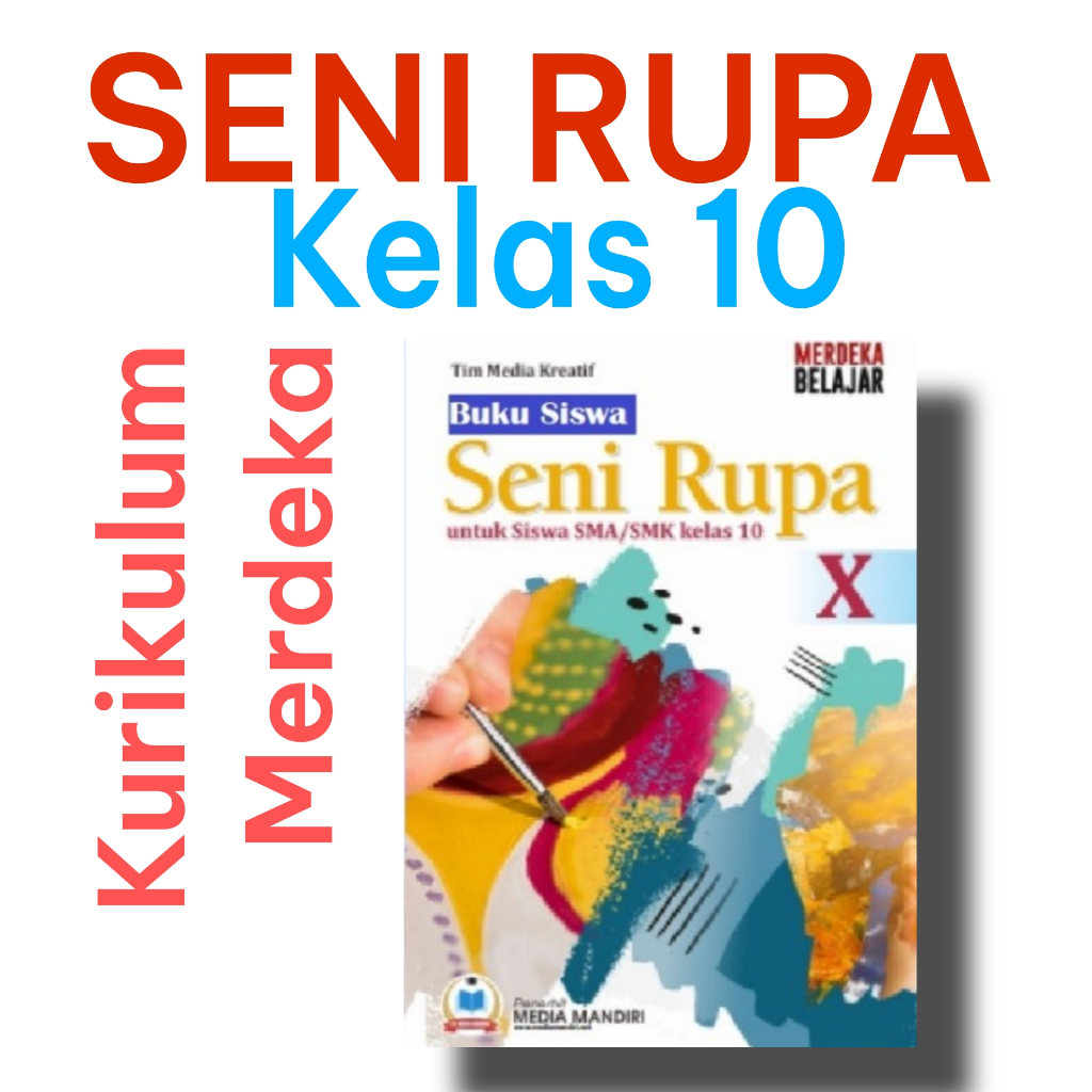 Jual BUKU SENI RUPA KELAS 10 KURIKULUM MERDEKA - Buku Siswa Seni Rupa SMA Kelas xi Penerbit CV ...
