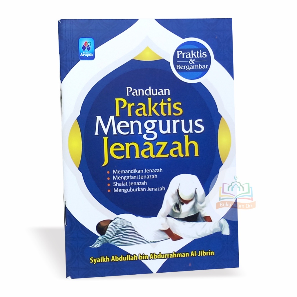 Jual Panduan Praktis Mengurus Jenazah - Pustaka Arafah | Shopee Indonesia