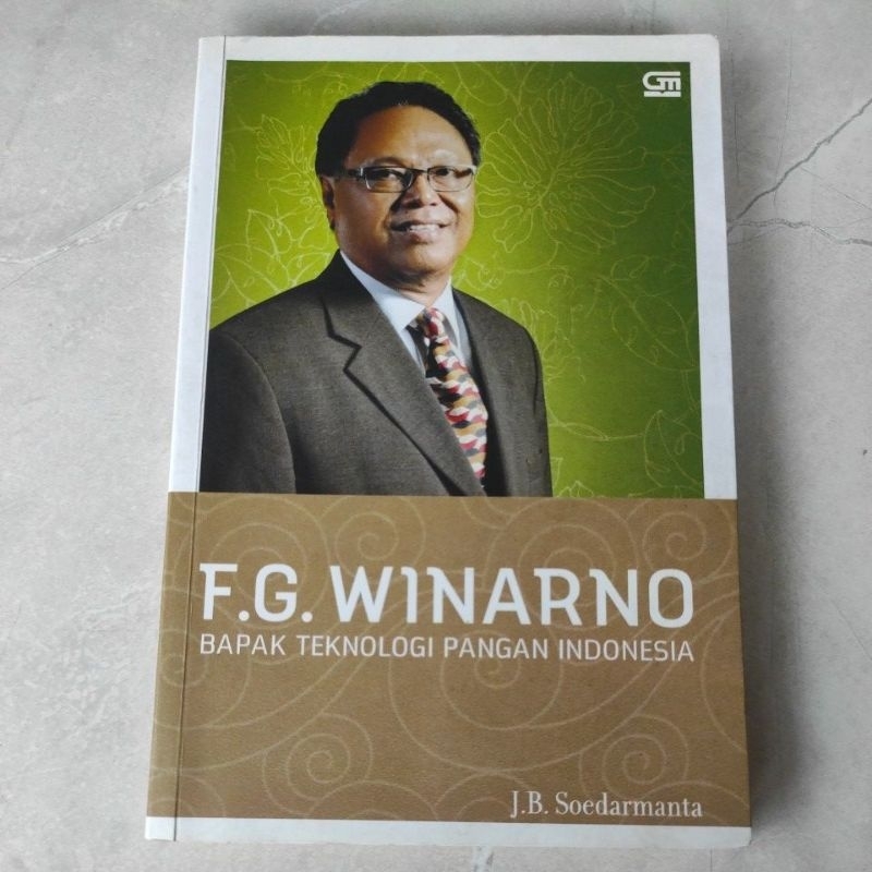 Jual Buku F.G.Winarno Bapak Teknologi Pangan Indonesia - J.B.Soedarmanta - Original | Shopee ...