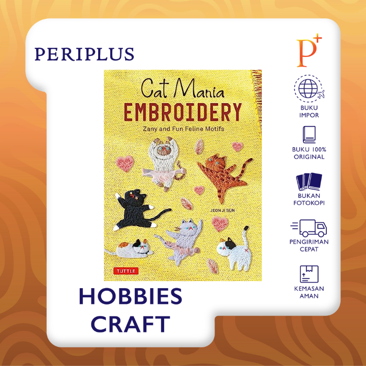 Jual Cat Mania Embroidery: Zany and Fun Feline Motifs - 9780804856034 ...