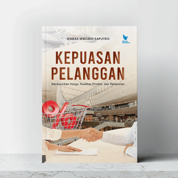 Jual Buku KEPUASAN PELANGGAN Bedasarkan Harga, Kualitas, dan Pelayanan - Waras Widodo Saputro ...
