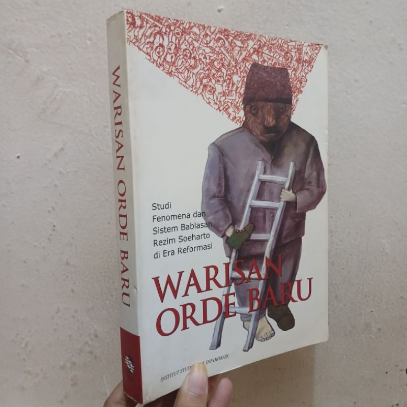 Jual Warisan Orde Baru Studi Fenomena Dan Sistem Bablasan Rezim Soeharto Di Era Reformasi | AE ...