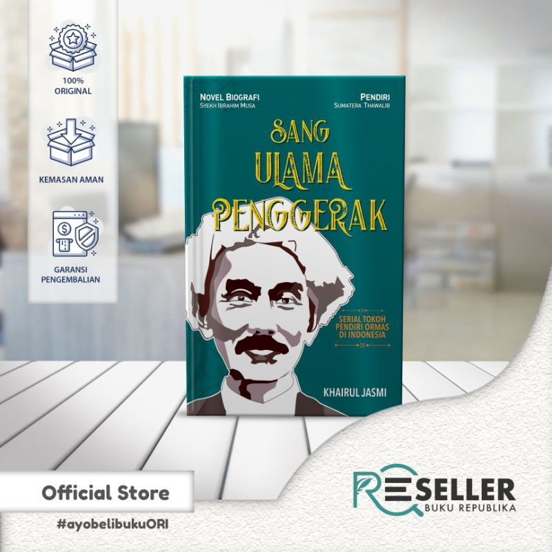 Jual Buku Sang Ulama Penggerak (Novel Biografi Syekh Ibrahim Musa ...
