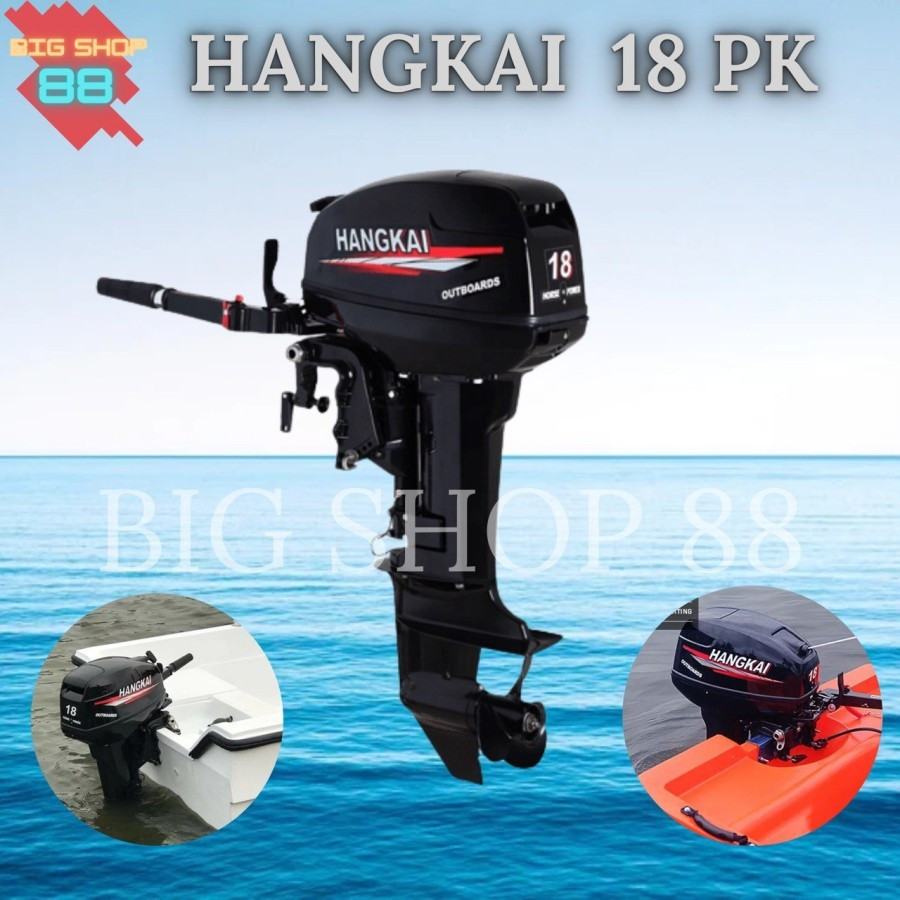 Jual Mesin Tempel Perahu Outboard Hangkai 18PK 18HP 2 TAK STROKE Short Shaft Long Shaft | Shopee ...