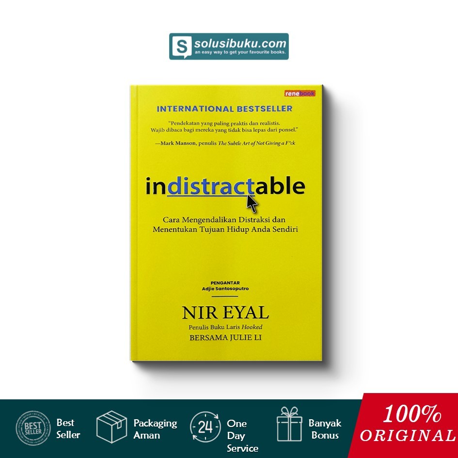 Jual Buku Indistractable : Cara Mengendalikan Distraksi dan Menentukan Tujuan Hidup (Renebook ...