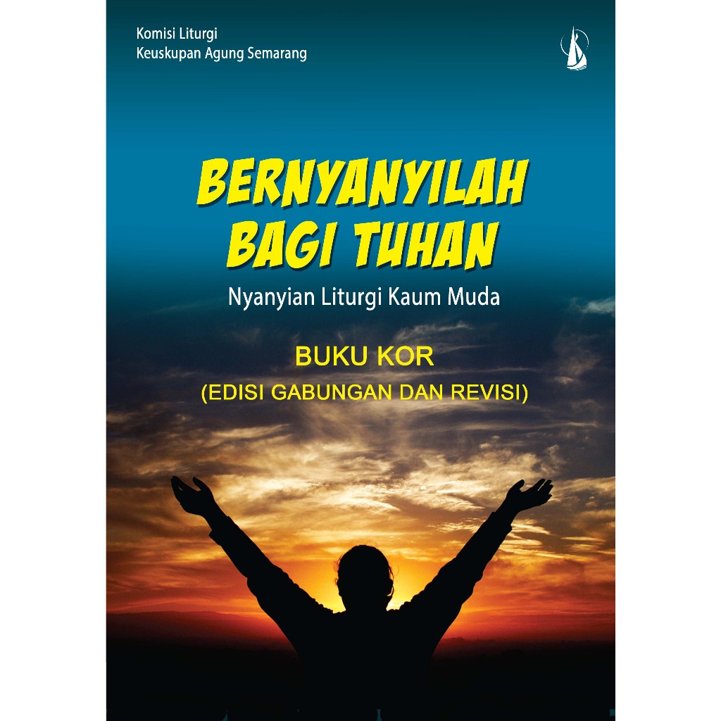 Jual Bernyanyilah Bagi Tuhan, Nyanyian Liturgi Kaum Muda Buku Kor Edisi Gabungan & Revisi ...