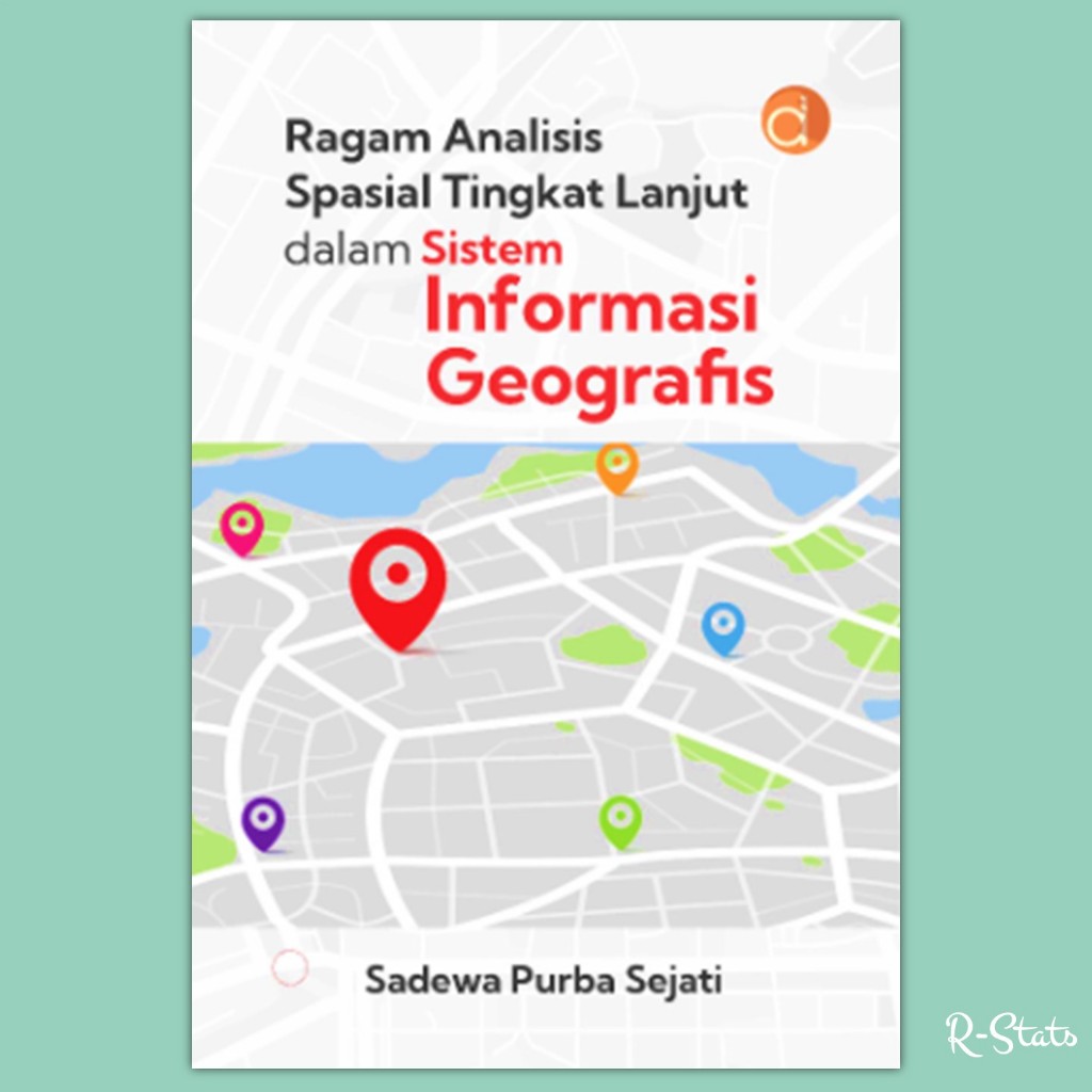 Jual Buku Ragam Analisis Spasial Tingkat Lanjut dalam Sistem Informasi Geografis - Sadewa Purba ...