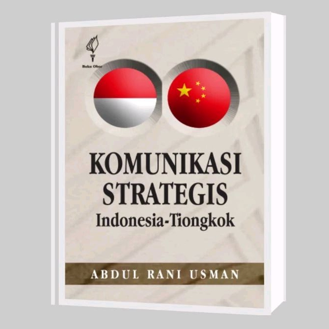 Jual Komunikasi Strategis Indonesia-Tiongkok - Abdul Rani Usman ...