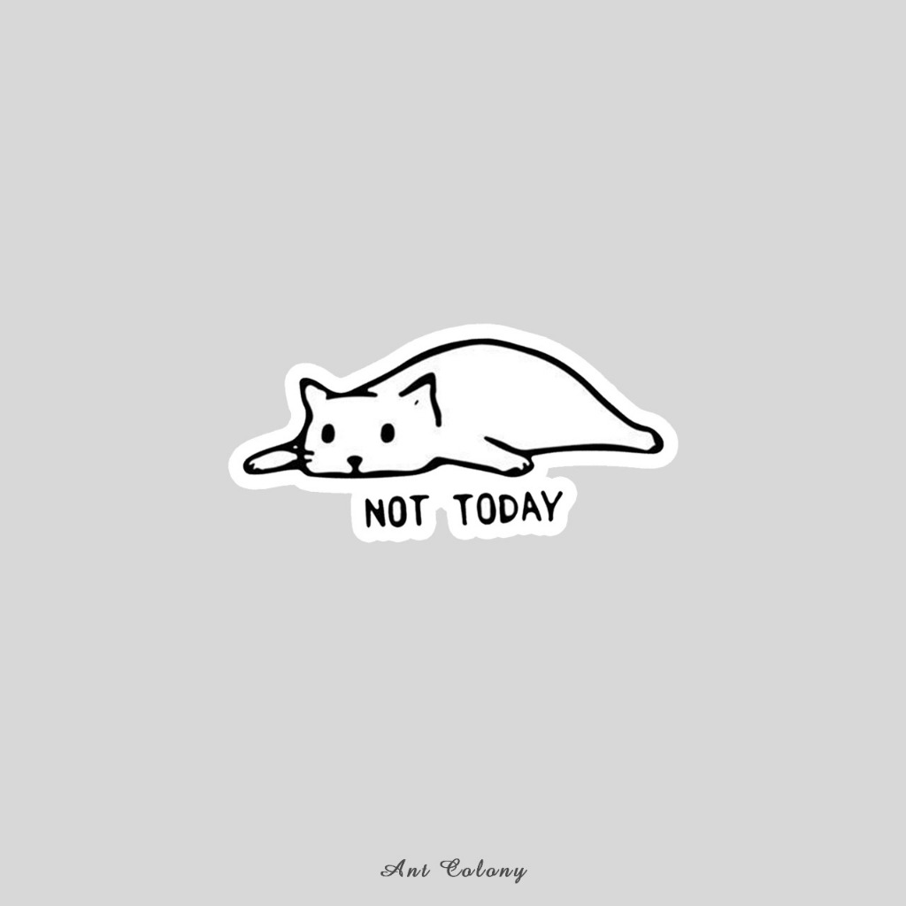 Jual Stiker Not Today Sticker Vinyl Doff Laminasi | Stiker Kucing Malas ...