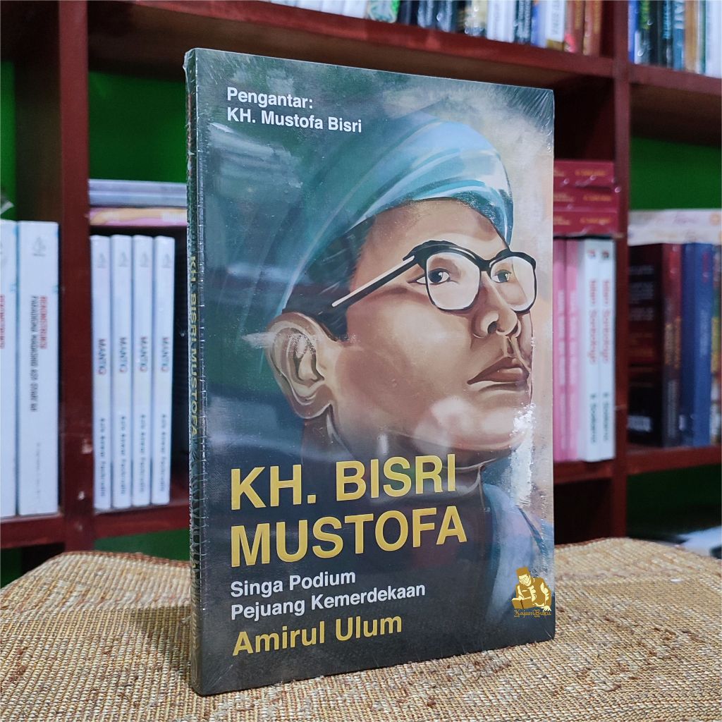 Jual BUKU KH. BISRI MUSTOFA - Singa Podium Pejuang Kemerdekaan - Amirul ...