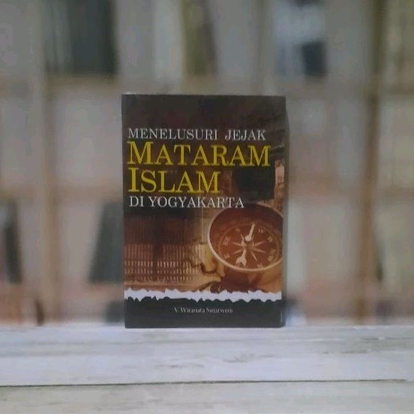 Jual Menelusuri Jejak Mataram Islam Di Yogyakarta - V Wiranata Sujarweni - Original | Shopee ...