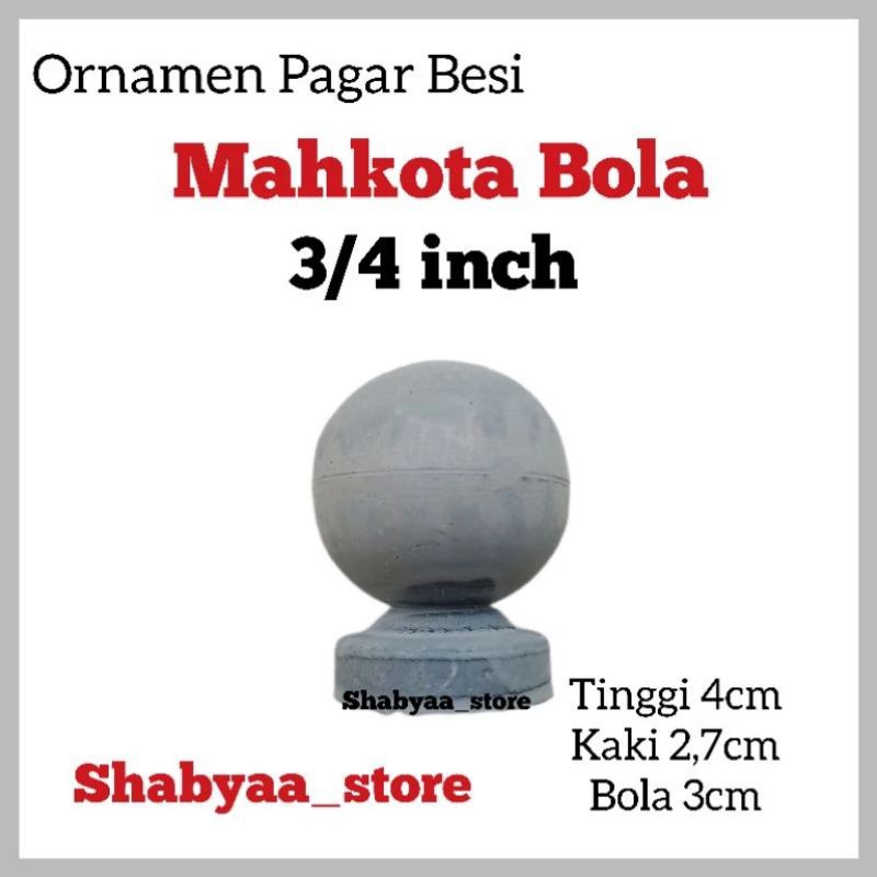 Jual Mahkota Bola 3/4 in Tutup Besi Pipa Ornamen Aksesoris Pagar Besi ...