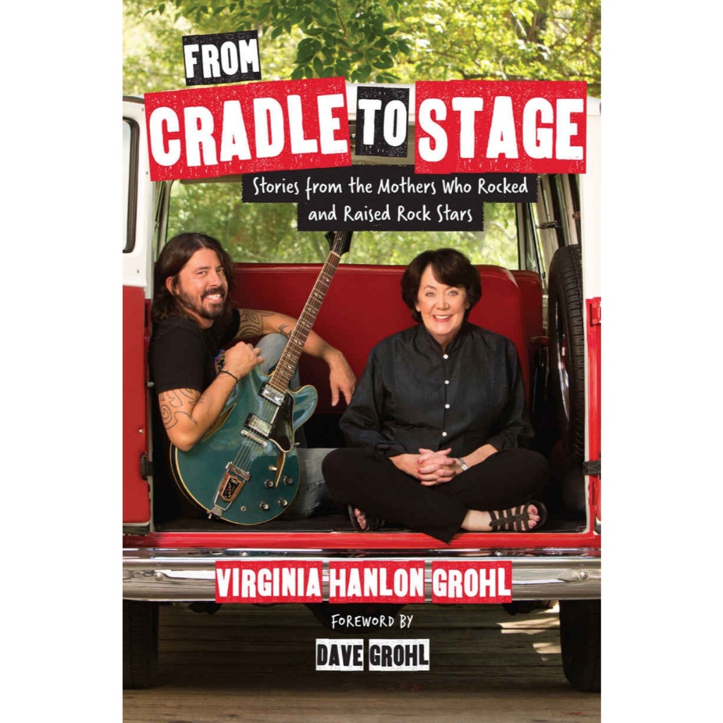 Jual From Cradle to Stage: Stories from the Mothers Who Rocked and ...