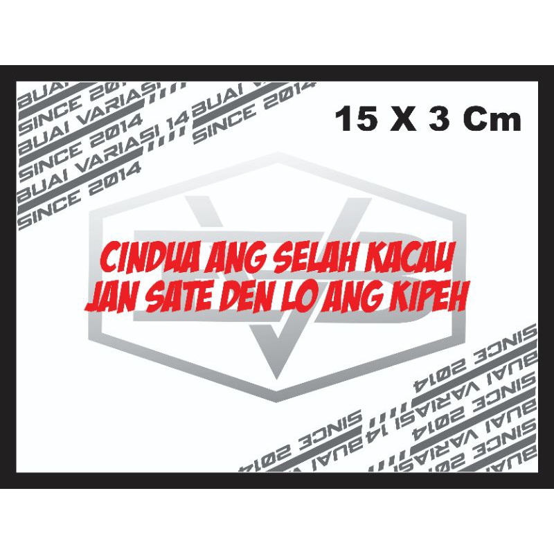 Jual cutting sticker minang CINDUA ANG SELAH KACAU JAN SATE DEN LO ANG ...