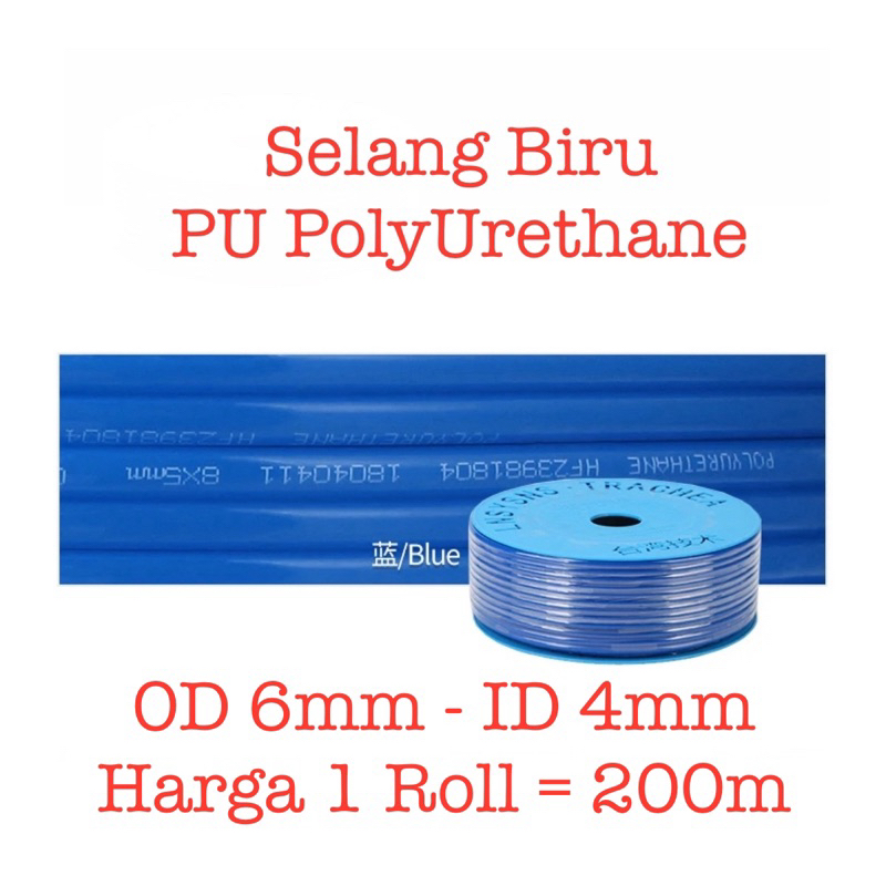 Jual Selang PU Blue Biru 6x4mm OD 6mm x ID 4mm PolyUrethane Harga Per 1 Roll = 200m Pneumatic ...