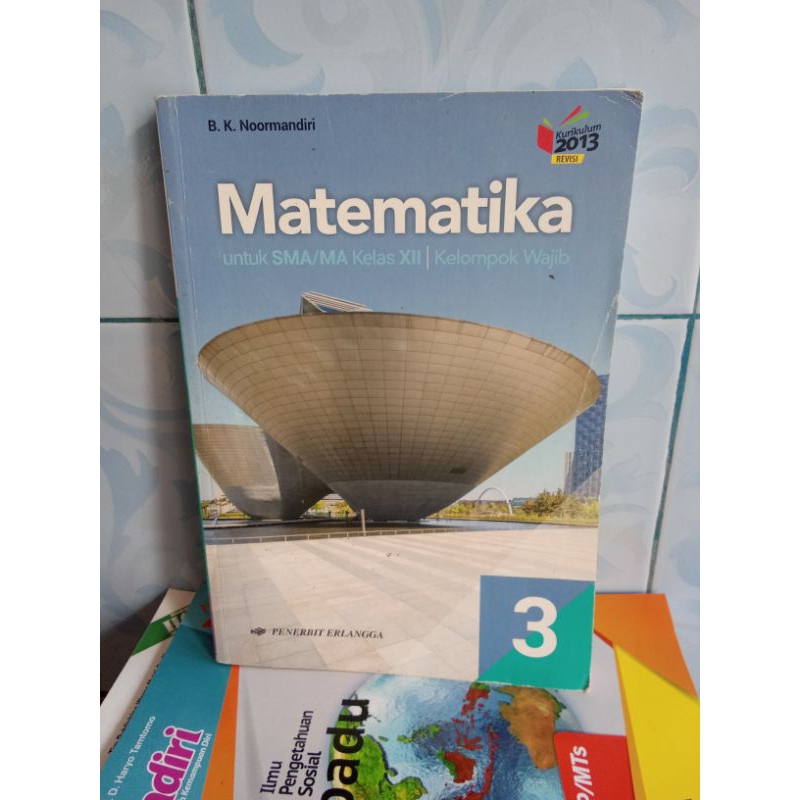 Jual BUKU BEKAS MATEMATIKA UNTUK SMA /MA KELAS XII KELOMPOK WAJIB (3) K 13 REVISI PENERBIT ...