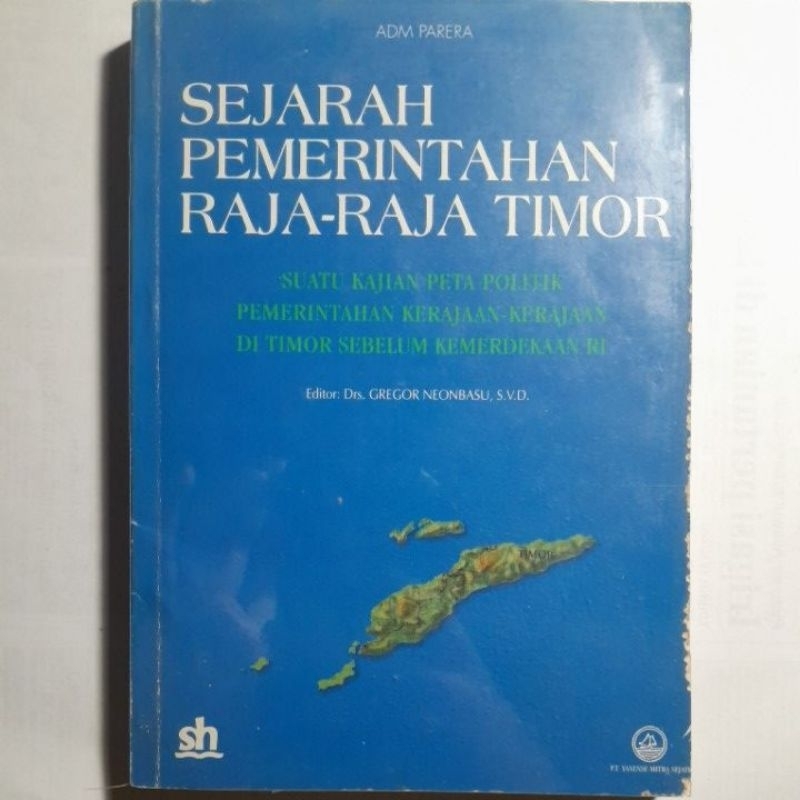 Jual Sejarah Pemerintahan Raja Raja Timor - Suatu Kajian Peta Politik ...