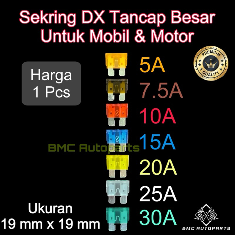Jual Sekring Sikring Fuse DX Tancap BESAR Mobil Motor 30A 25A 20A 15A 10A 7.5A 5A - Eceran ...