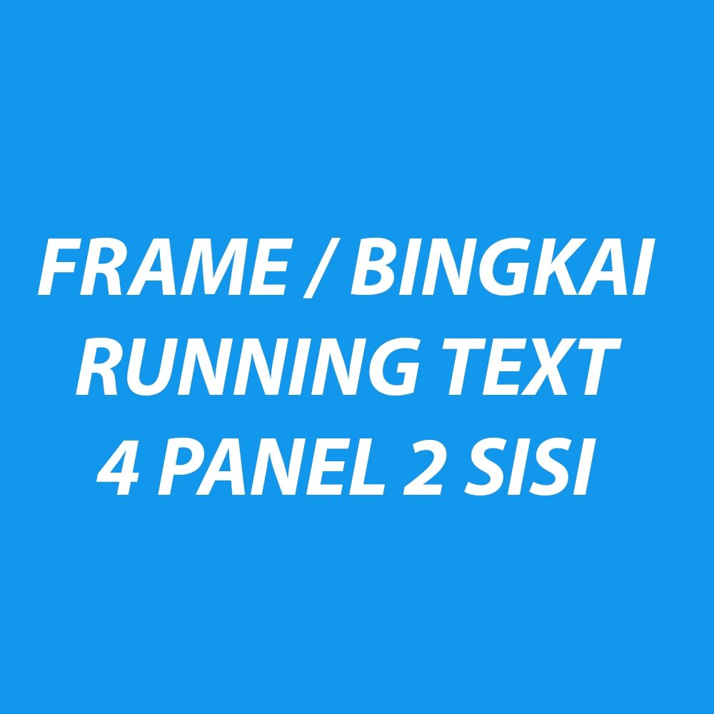 Jual FRAME BINGKAI RUNNING TEXT 4 PANEL 2 SISI | Shopee Indonesia