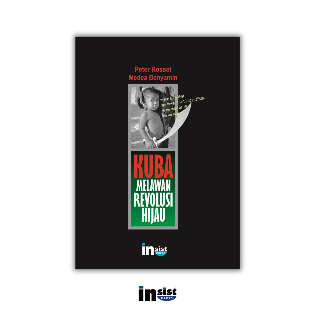 Jual Kuba Melawan Revolusi Hijau - Peter Rosset & Medea Benyamin ...