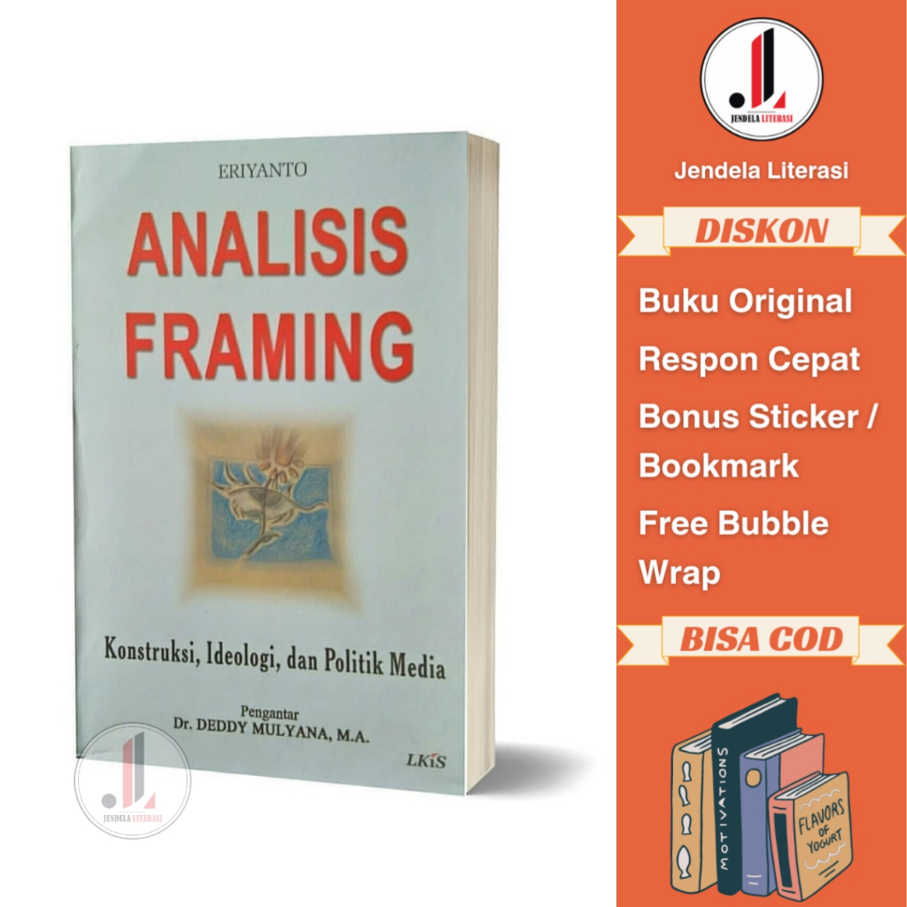 Jual Original - Buku Analisis Framing: Konstruksi, Ideologi, dan ...