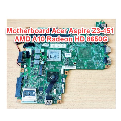 Jual mainboard motherboard acer aspire Z3-451 Z3 451 AMD A10-5757M Radeon HD 8650G | Shopee ...
