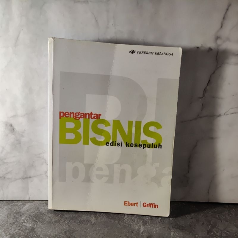 Jual Buku Pengantar Bisnis, Edisi kesepuluh, Ebert, Griffin, Penerbit Erlangga | Shopee Indonesia