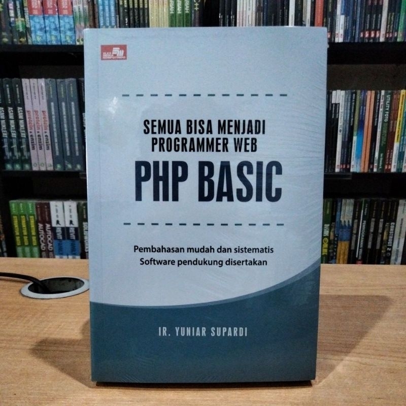 Jual Buku Semua Bisa Menjadi Programer Web PHP Basic (IR. Yuniar supardi) | Shopee Indonesia