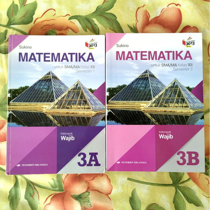 Jual Buku Matematika SMA Kelas 12 XII Kurikulum 2013 Edisi Revisi Erlangga Sukino Kelompok Wajib ...