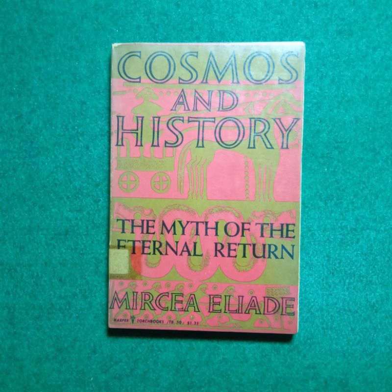 Jual Cosmos and History: The Myth of the Eternal Return by Mircea ...