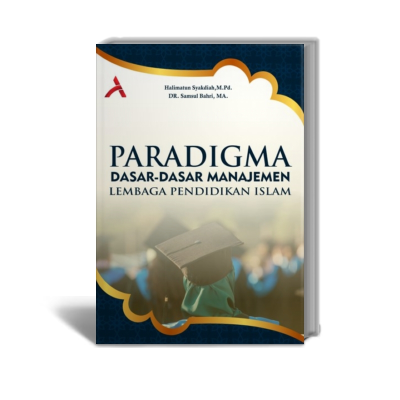 Jual Paradigma Dasar-Dasar Manajemen Lembaga Pendidikan Islam-Halimatun Syakdiah,M.Pd., dkk ...