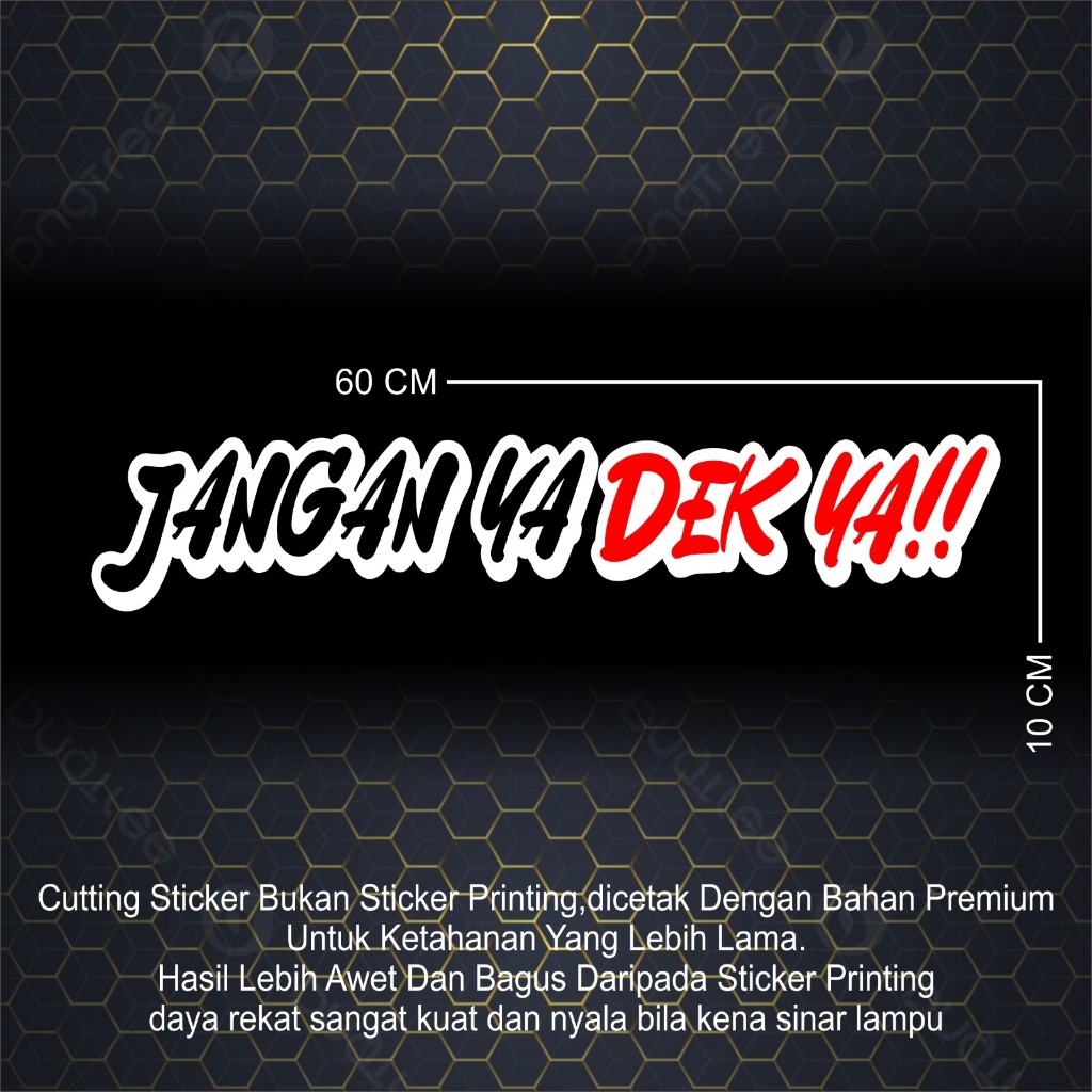 Jual STICKER CUTTING JANGAN YA DEK YA / STICKER VIRAL JANGAN YA DEK YA UKURAN SUDAH TERCANTUM DI ...