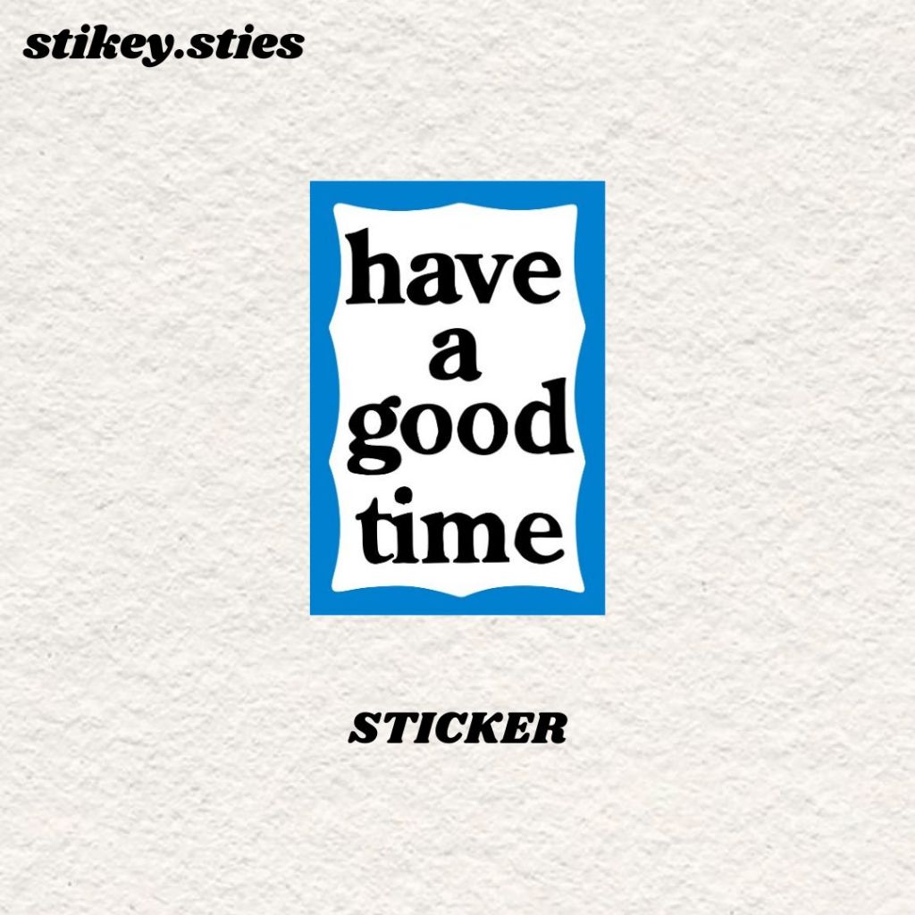 Jual STICKER HAVE A GOOD TIME AESTHETIC ANTI AIR VINYL / STIKER HELM ...
