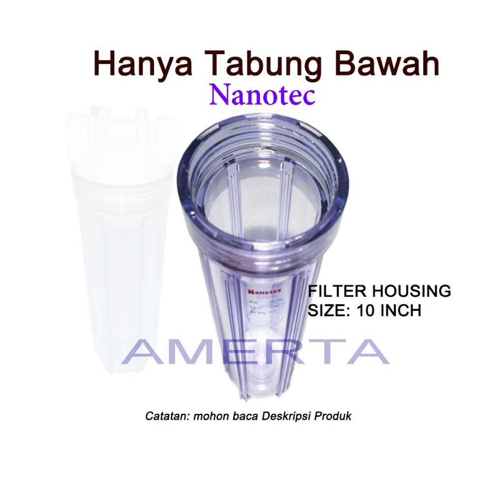 Jual NANOTEC - HANYA Tabung Bawah saja/ Filter Air 10 inch, Single O-ring (SO) | Shopee Indonesia