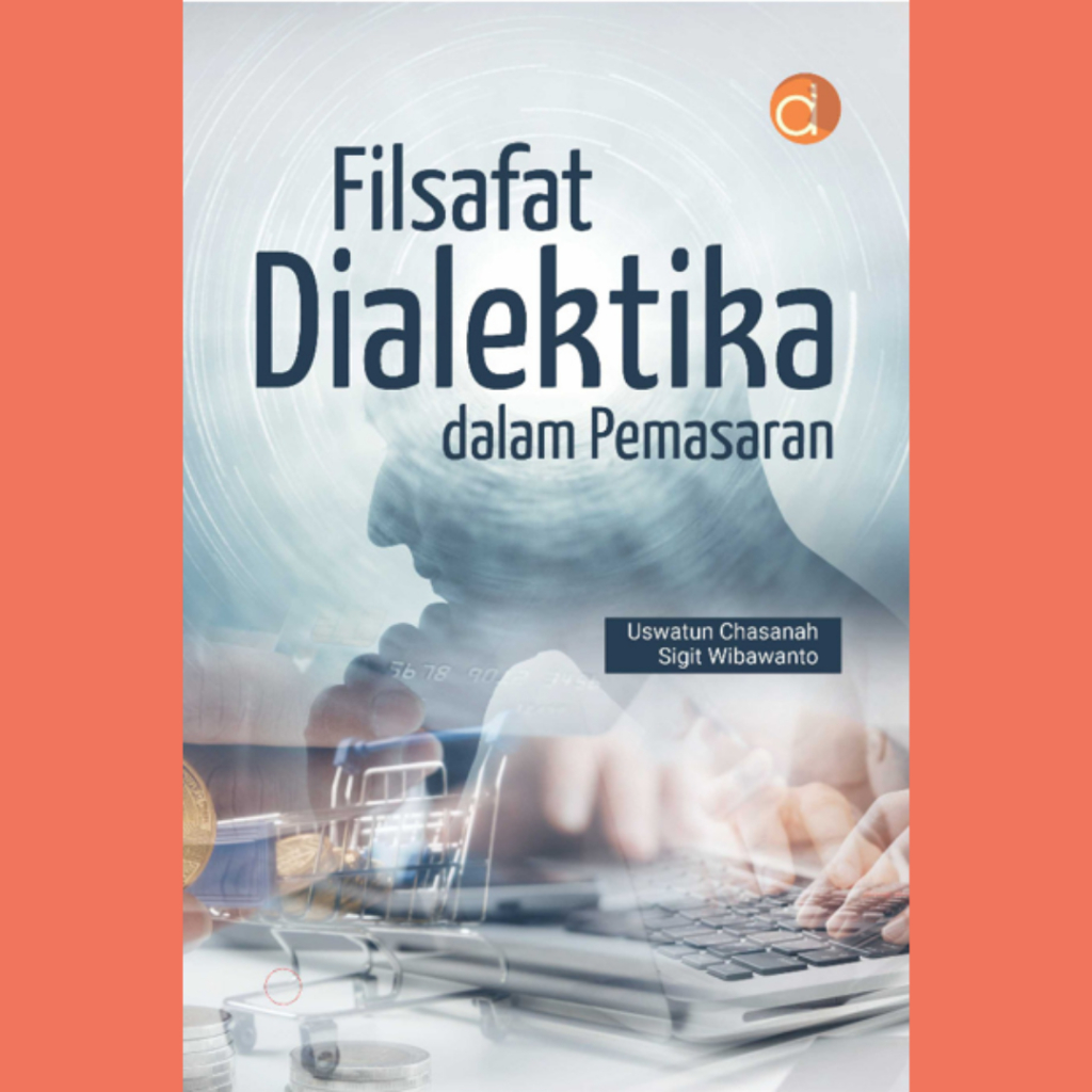 Jual Buku Filsafat Dialektika dalam Pemasaran - Uswatun Chasanah, Sigit ...