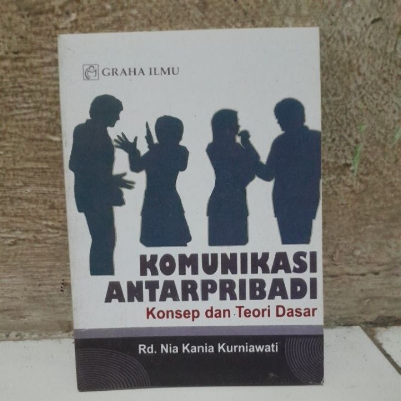 Jual KOMUNIKASI ANTARPRIBADI KONSEP DAN TEORI DASAR BY Rd. Nia Kania ...