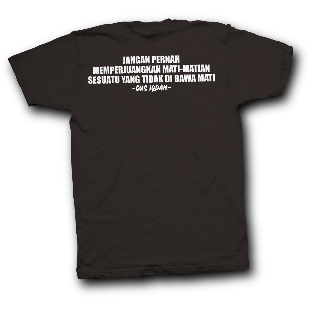 Jual Kaos/T-Shrit Kata Kata Gus Iqdam Jangan Pernah Memperjuangkan Mati ... Jual Kaos/T-Shrit Kata Kata Gus Iqdam Jangan Pernah Memperjuangkan Mati ...
