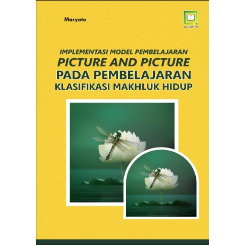 Jual Implementasi Model Pembelajaran Picture And Picture Pada Pembelajaran Klasifikasi Makhluk ...