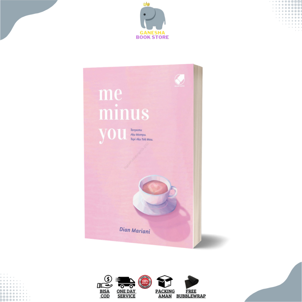 Jual Novel Me Minus You (Tanpamu Aku Mampu. Tapi Aku Tak Mau) by Dian ...