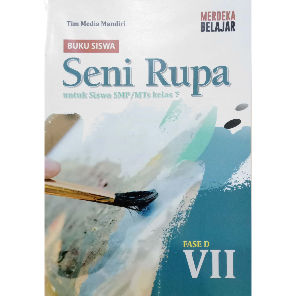 Jual BUKU SISWA SENI RUPA KELAS 7 (FASE D) KURIKULUM PENGGERAK-MERDEKA SMP/MTS PENERBIT: MEDIA ...