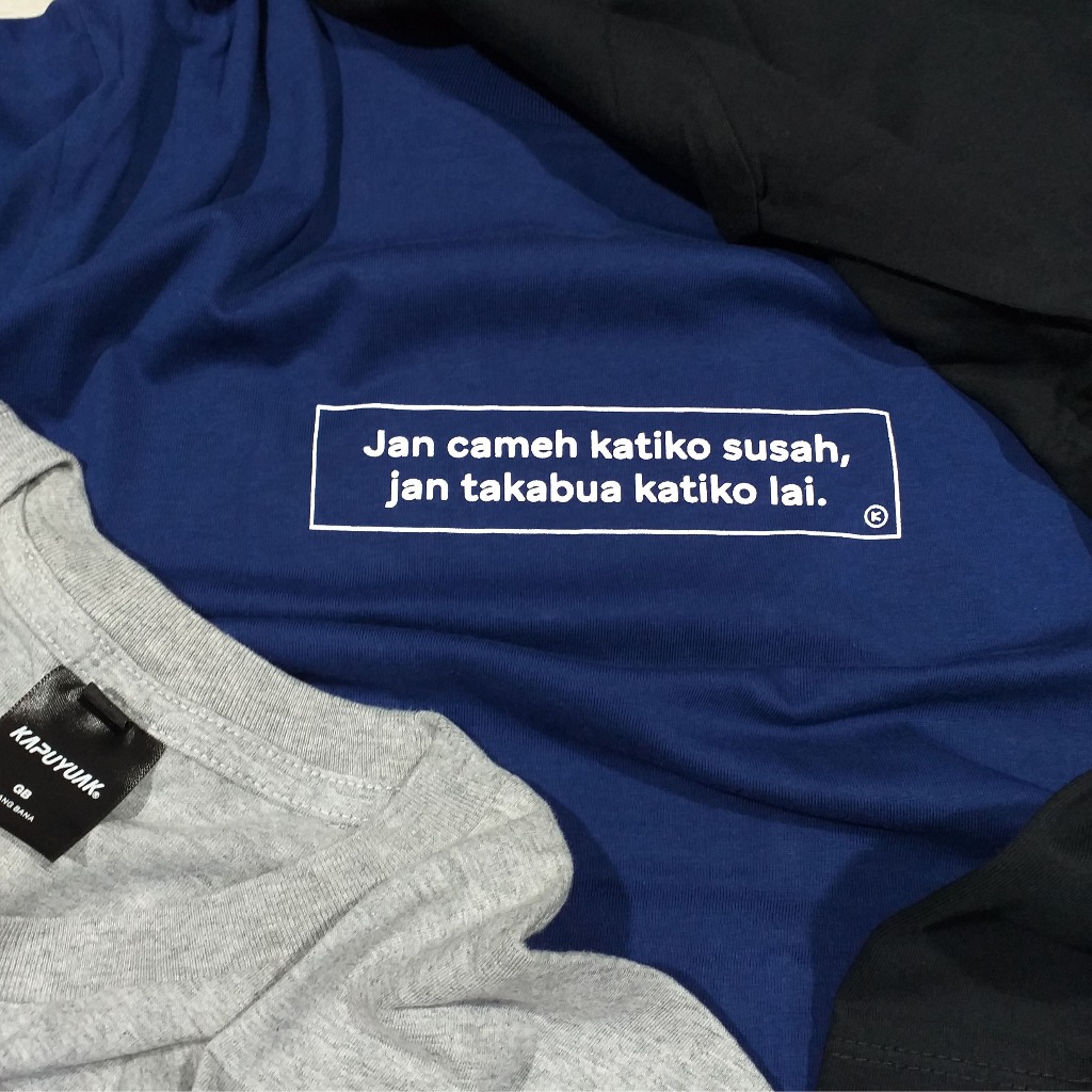 Jual Jan Cameh Katiko Susah Kaos Ori Kapuyuak (Lengan Pendek) | Shopee ...