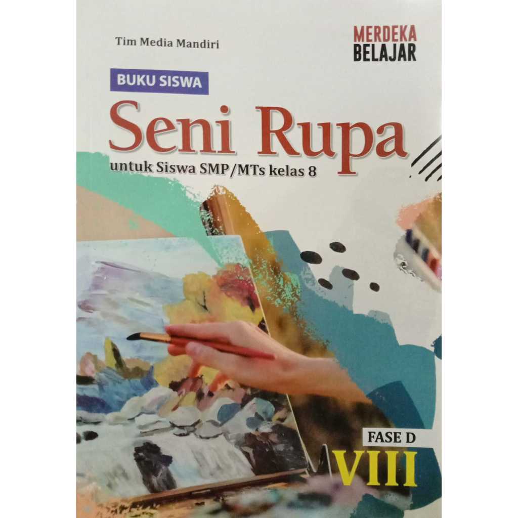 Jual BUKU SISWA SENI RUPA KELAS 8 (FASE D) KURIKULUM PENGGERAK-MERDEKA SMP/MTS PENERBIT: MEDIA ...