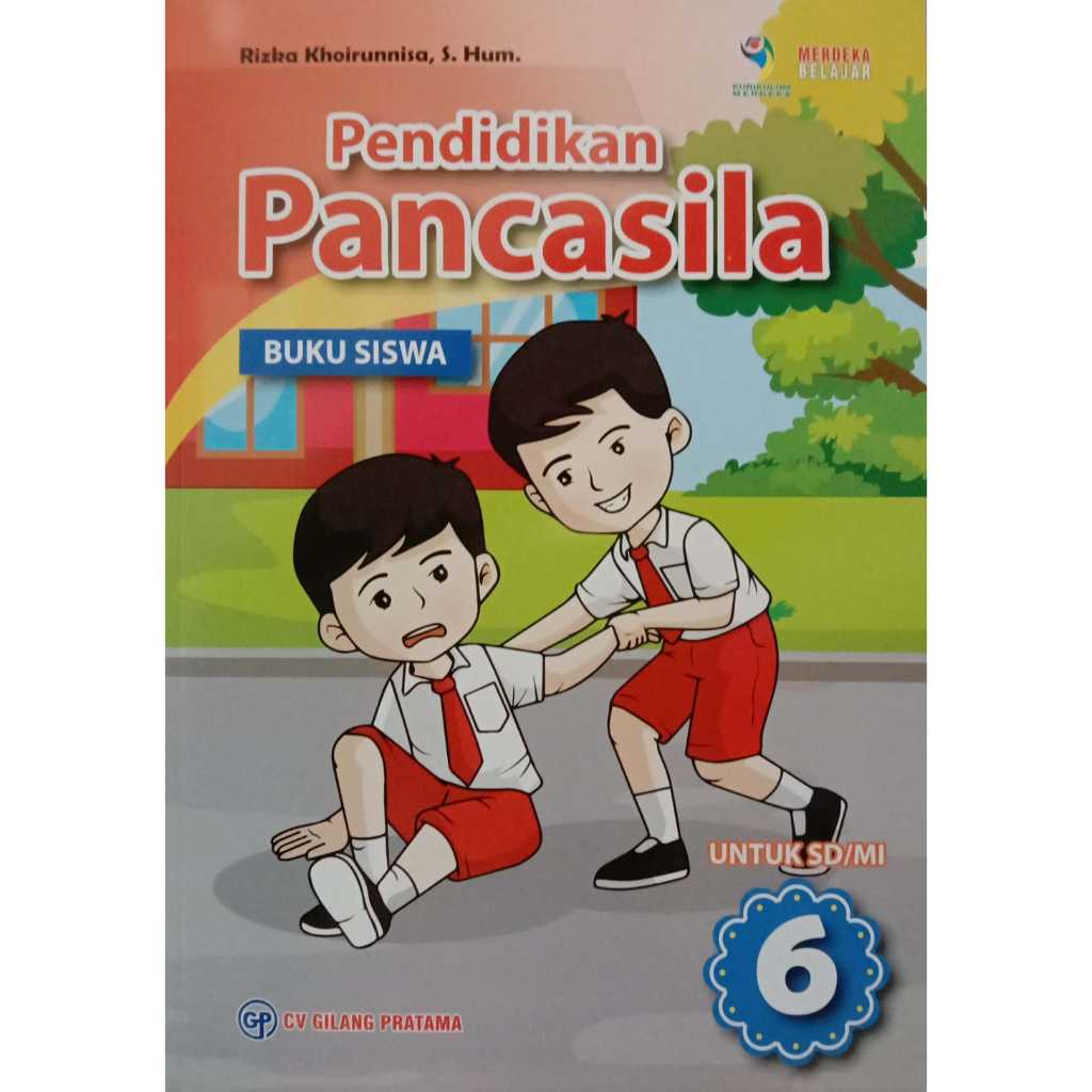 Jual BUKU SISWA PENDIDIKAN PANCASILA KELAS 6 KURIKULUM PENGGERAK-MERDEKA SD/MI PENERBIT: GILANG ...